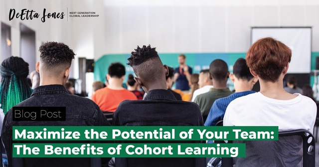 Maximize the Potential of Your Team: The Benefits of Cohort Learning